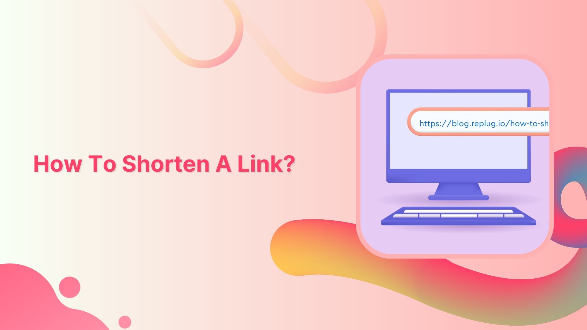 How To Shorten A Link Using A URL Shortener 