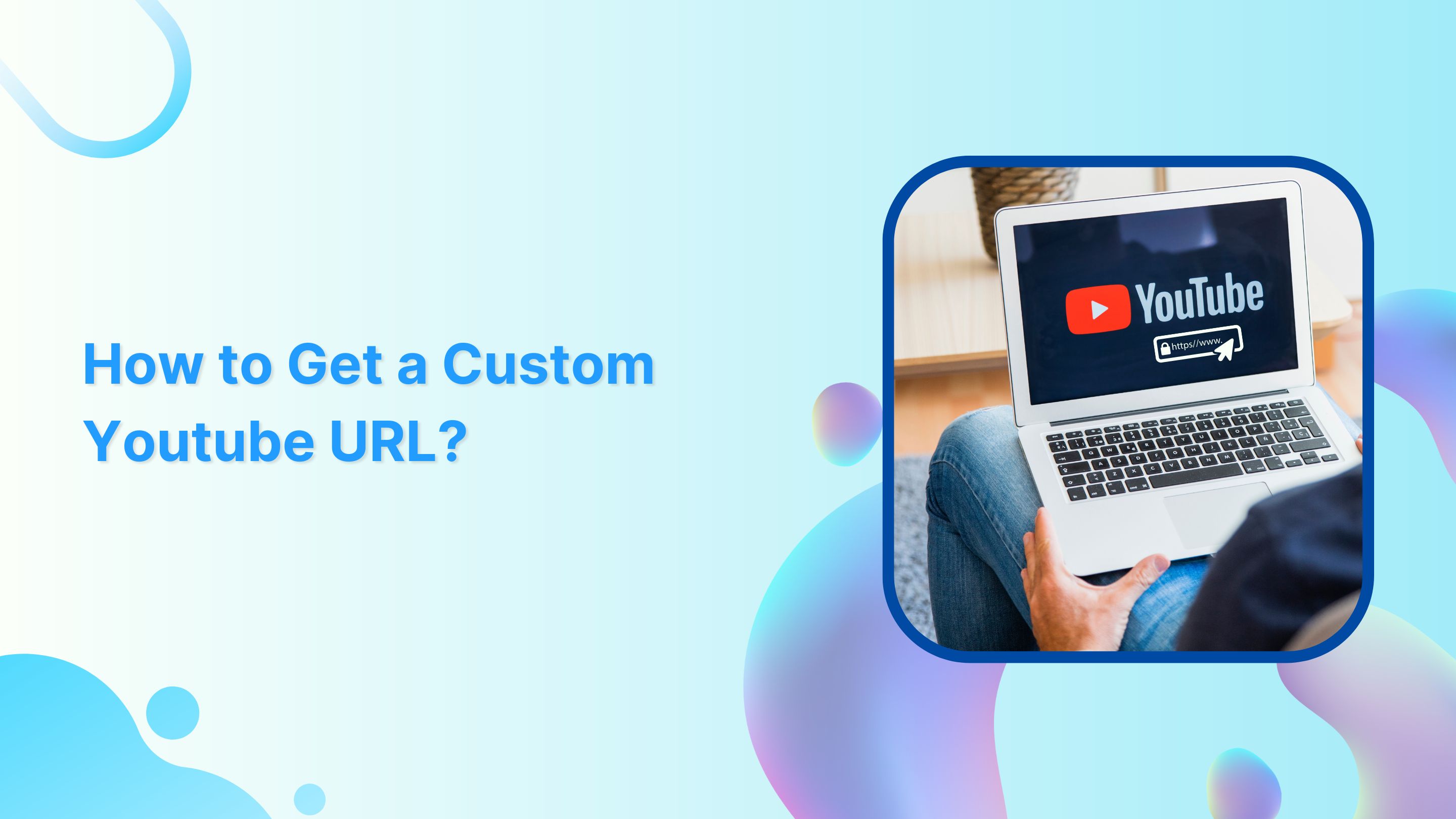 Step by Step How To Get A Custom YouTube URL